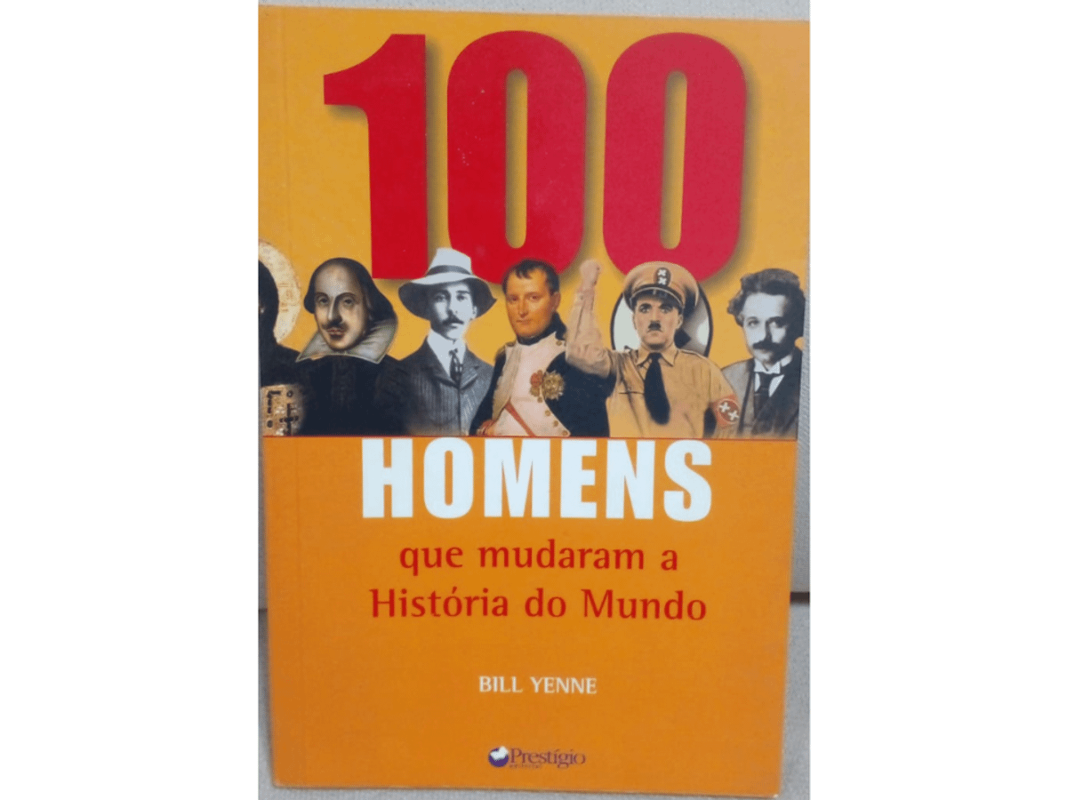100 Homens Que Mudaram a História do Mundo - por Bill Yenne | Livro ...