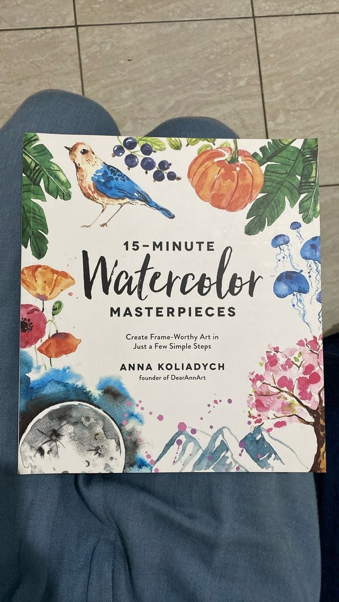 15-minute Watercolor Masterpieces: Create Frame-worthy Art In Just a ...