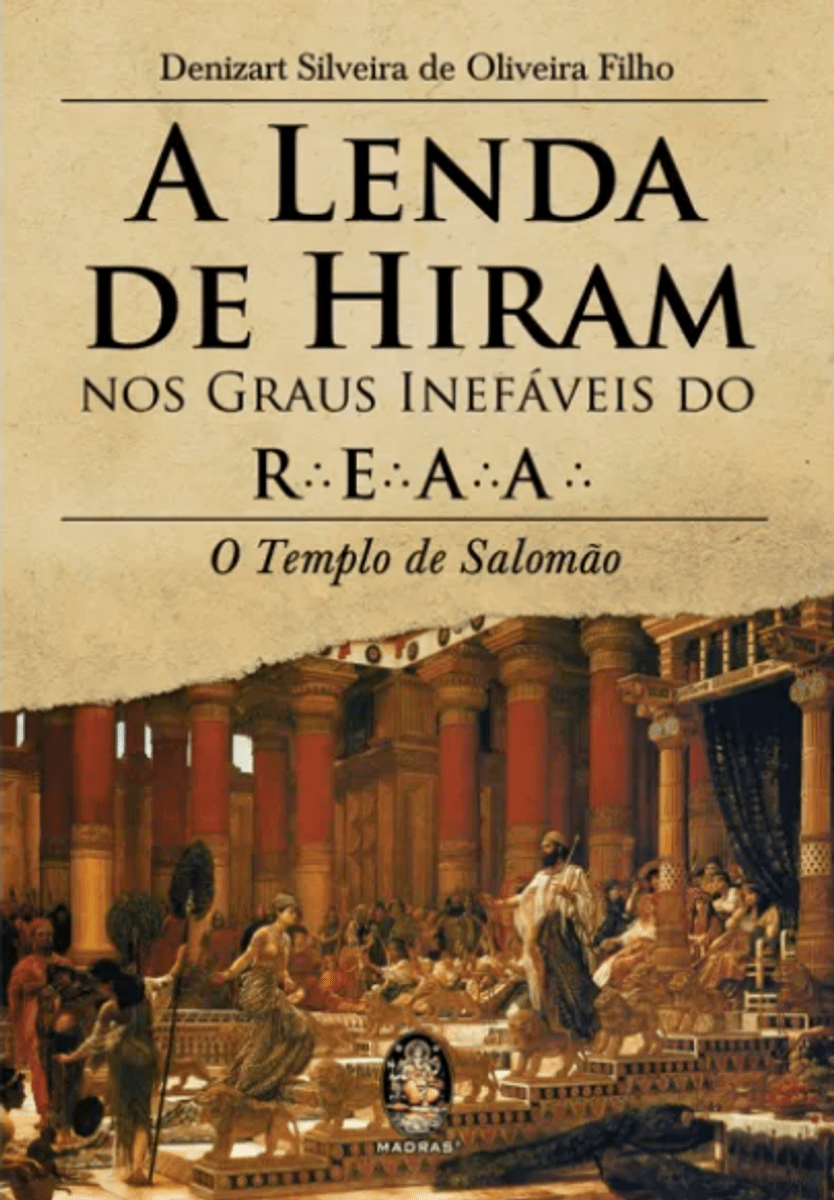 A Lenda de Hiram Nos Graus Inefaveis do Reaa - O Templo de Salomão ...