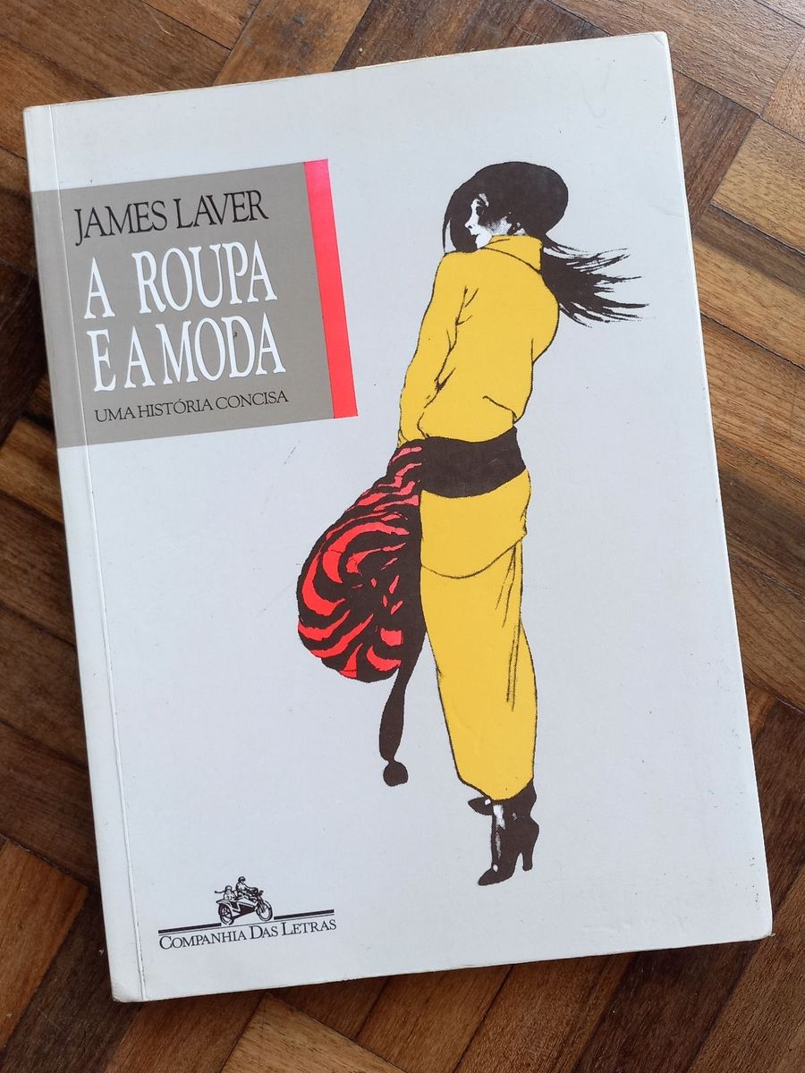 A Roupa e a Moda, por James Laver. | Livro Companhia Das Letras Usado ...