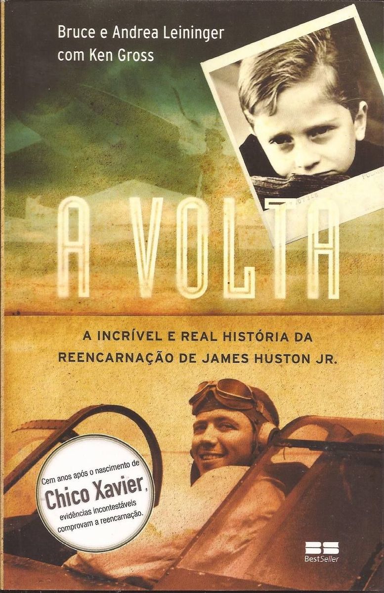 A Volta - a Incrível e Real História da Reencarnação de James Huston Jr ...