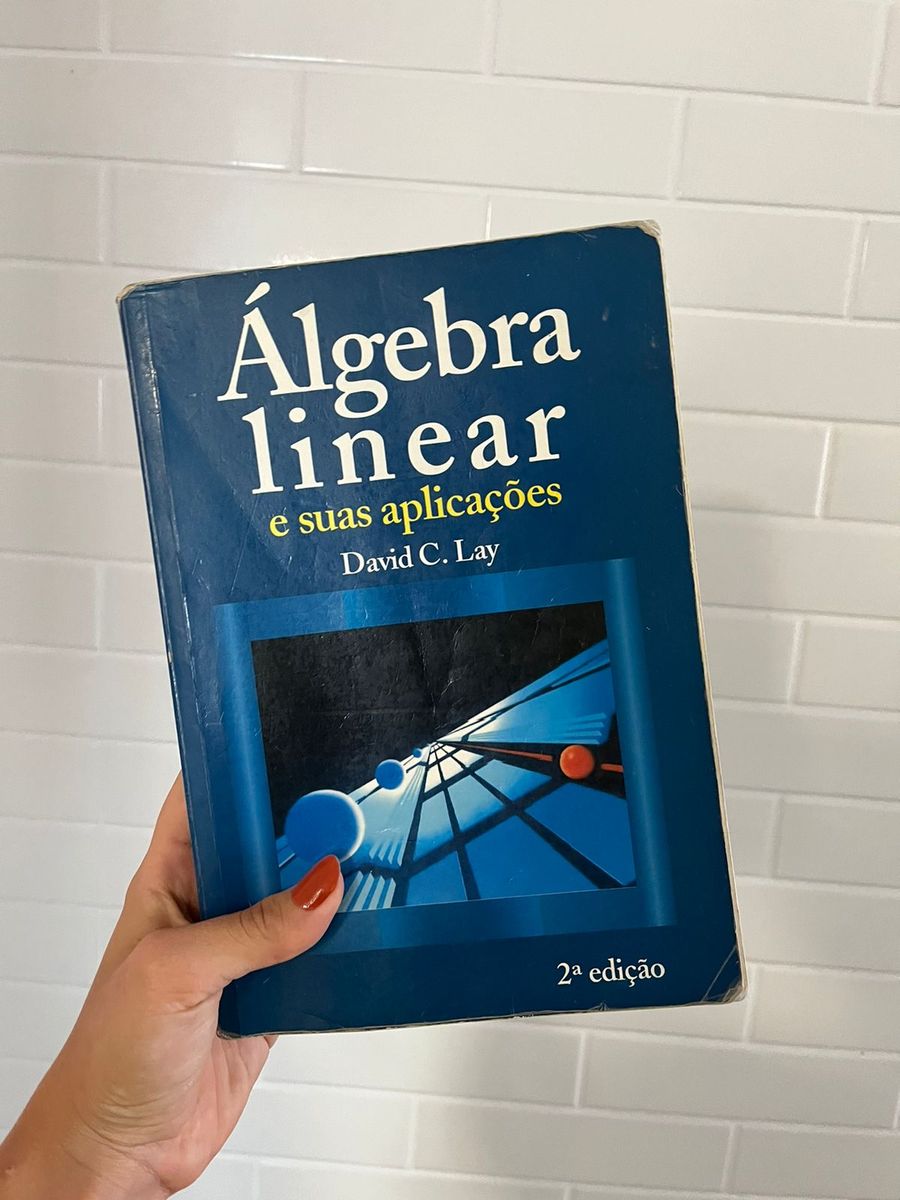Álgebra Linear e Suas Aplicações - 2ªed. | Livro Editora: Ltc Usado ... Álgebra Linear e Suas Aplicações - 2ªed. | Livro Editora: Ltc Usado ...