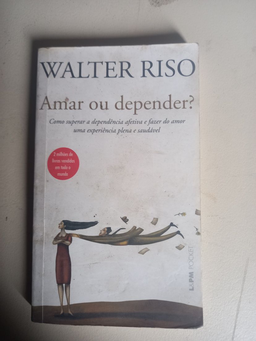 Amar Ou Depender: Como Superar O Apego Afetivo e Fazer do Amor Uma ...