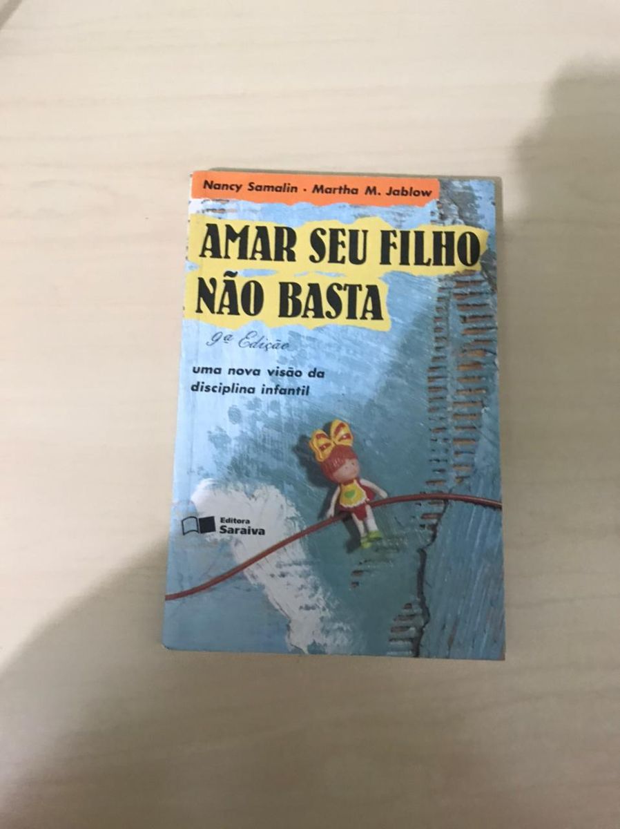 Amar Seu Filho Não Basta - Nancy Samalin | Livro Editora Saraiva Usado ...