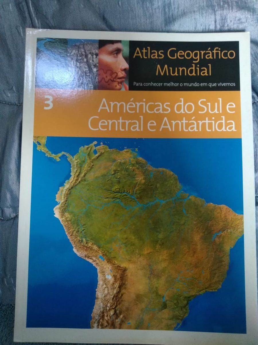 Atlas Geográfico Mundial - Américas do Sul e Central e Antártida - Vol ...
