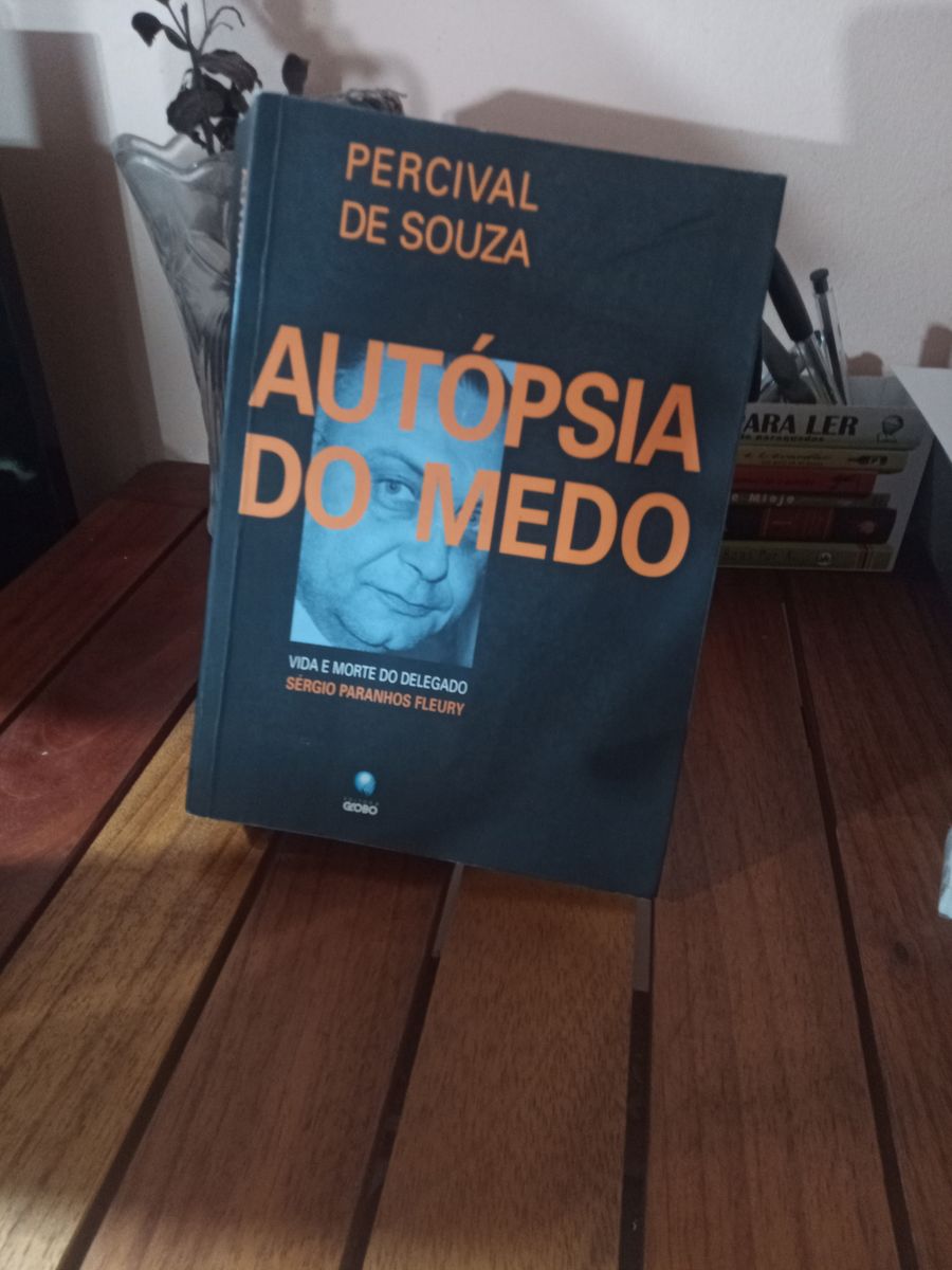 Autópsia do Medo: Vida e Morte do Del. Sérgio Paranhos Fluery | Livro Autópsia Do Medo De ...