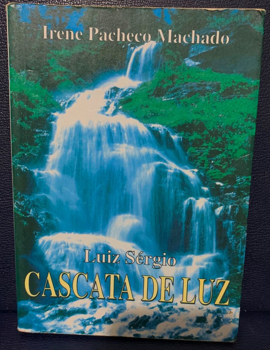 Cascata de Luz - Irene Pacheco Machado - Espírito Luiz Sérgio - Livro ...