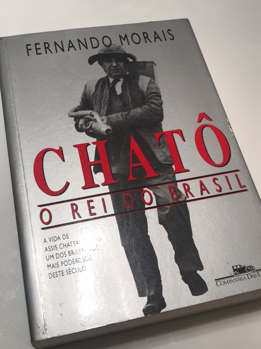 Chatô, O Rei do Brasil - Fernando Morais | Livro Editora Companhia Das ...