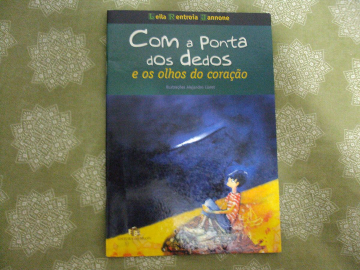 Com A Ponta Dos Dedos E Os Olhos Do Coração Livro Autor Leila