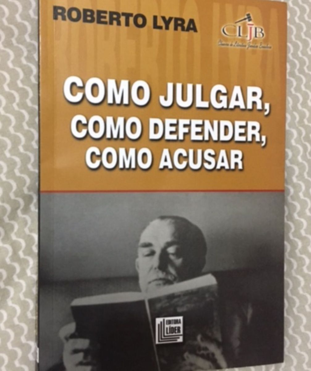 Como Julgar, Como Defender, Como Acusar - Roberto Lyra | Livro Usado ...