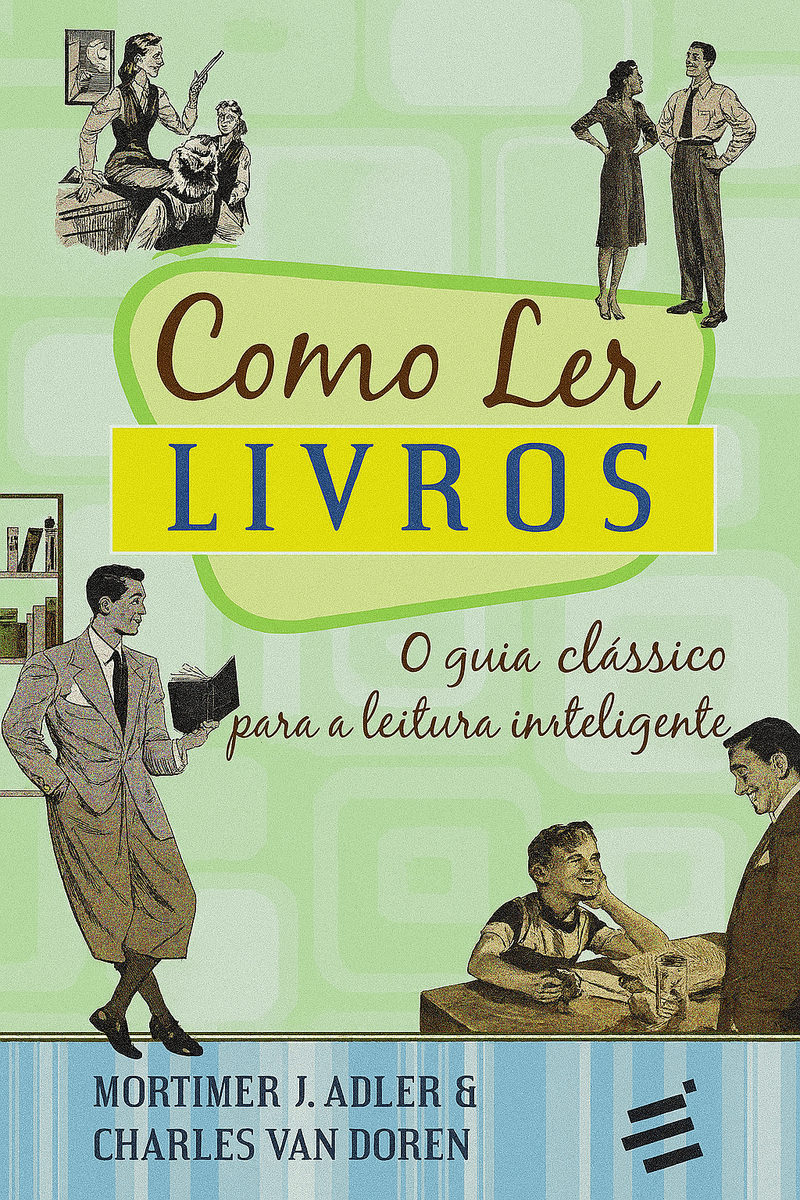 Como Ler Livros: O Guia Clássico para a Leitura Inteligente - Mortimer ...