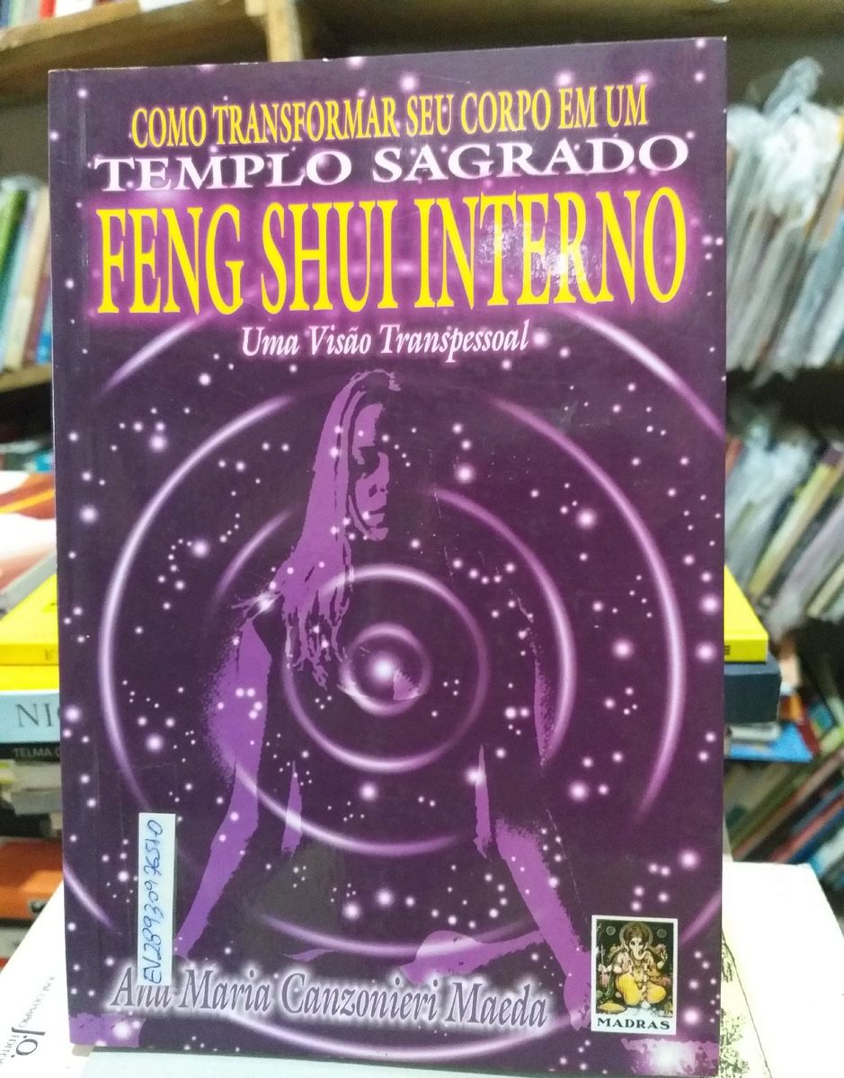 Como Transformar Seu Corpo em Um Templo Sagrado Feng Shui Interno- Ana ...