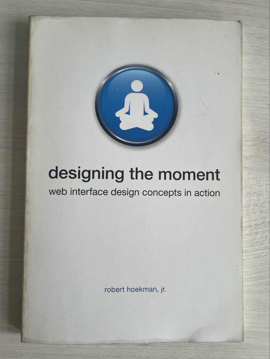 Designing The Moment: Web Interface Design Concepts In Action | Livro Peachpit Press Usado ...