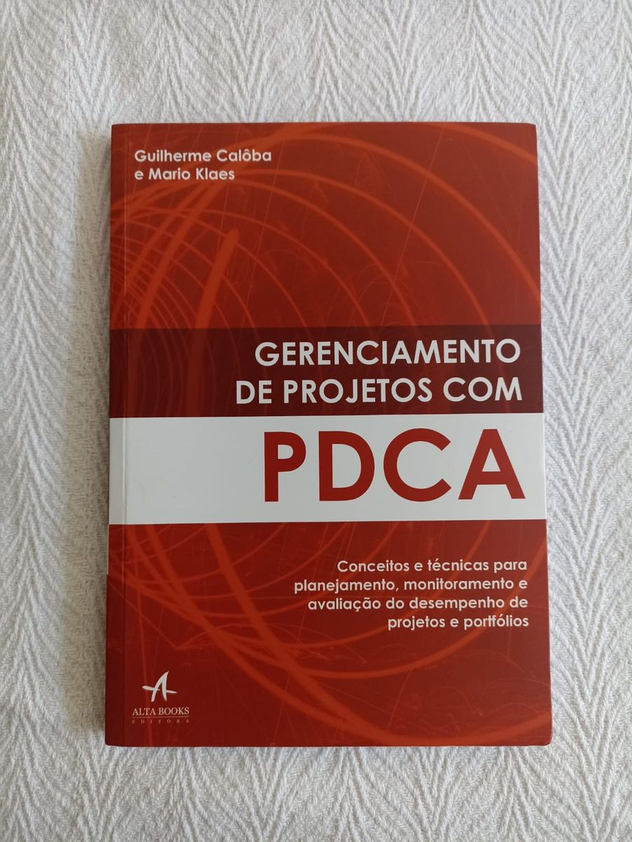 Gerenciamento de Projetos com Pdca - Guilherme Calôba e Mario Klaes | Livro Alta Books Usado ...