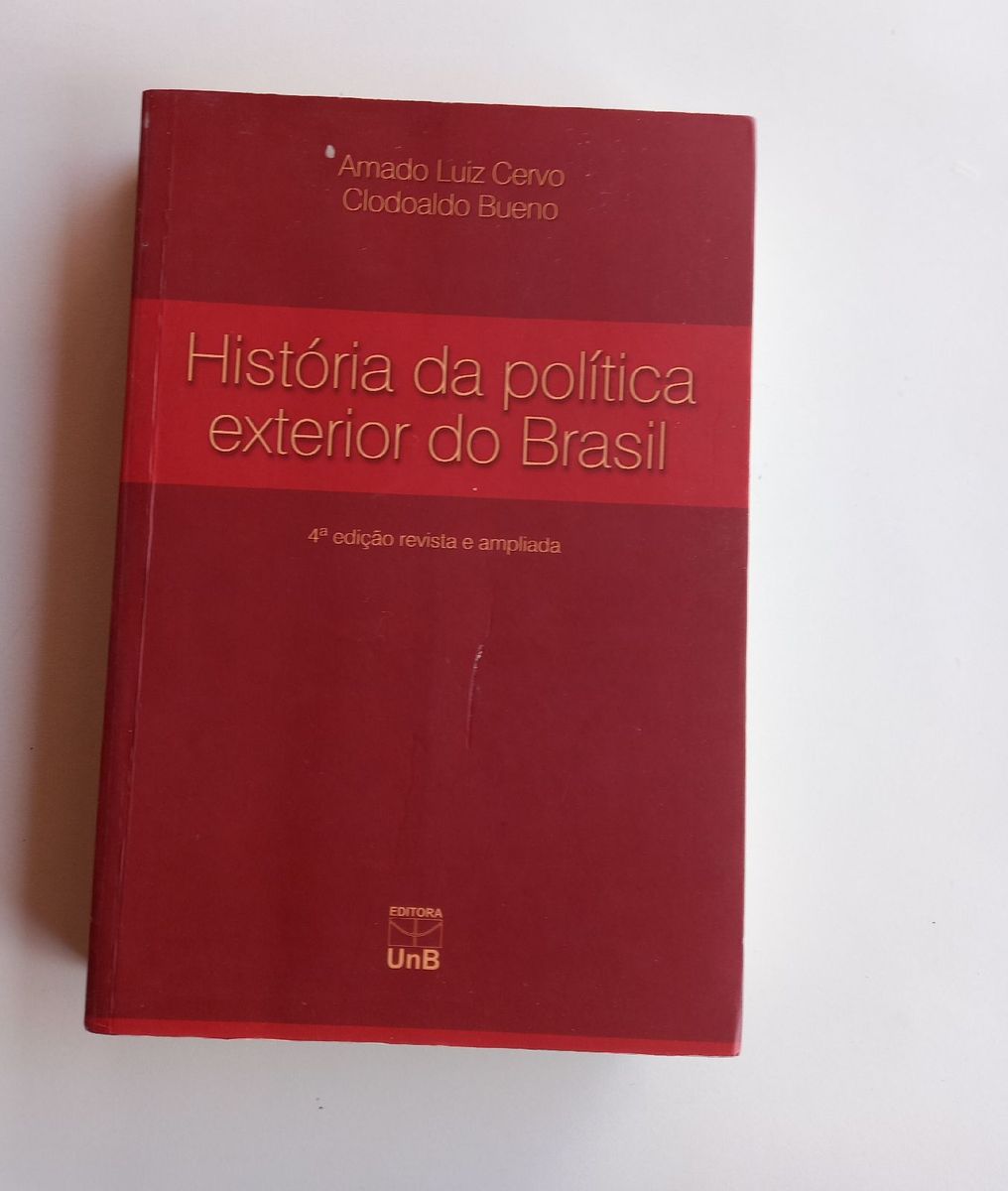 História da Política Exterior do Brasil - Amado Luiz Cervo e Clodoaldo ...