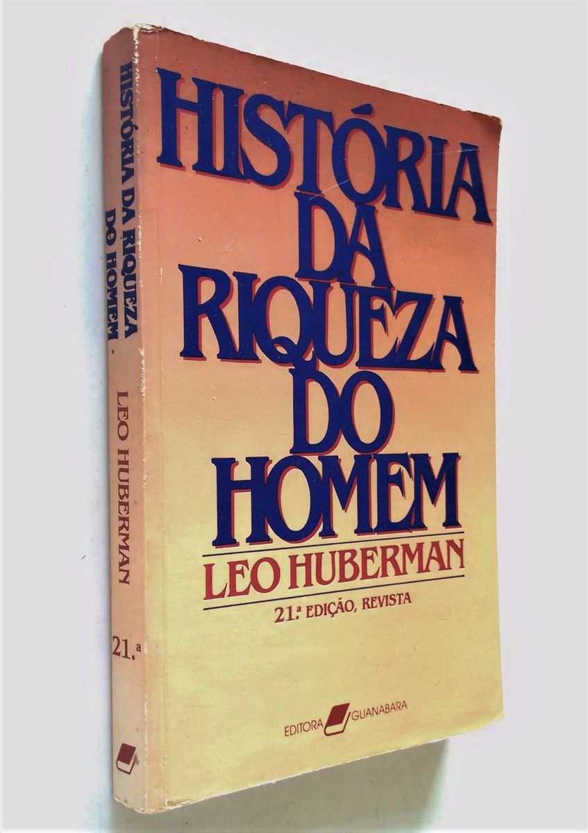 História da Riqueza do Homem - 21ª Edição - Leo Huberman | Livro ...