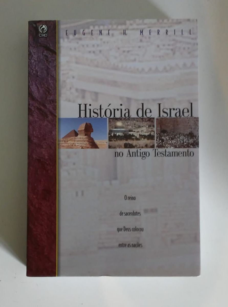 Historia de Israel No Antigo Testamento - Eugene H. Merrill | Livro ...