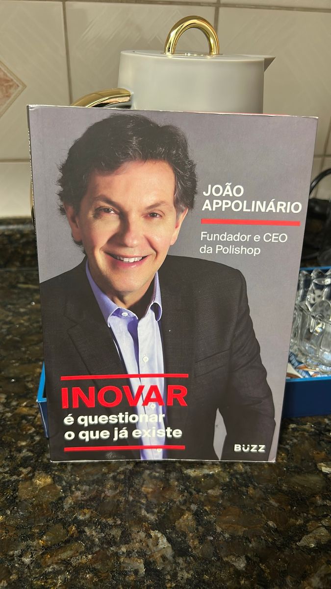 Inovar É Questionar O Que Já Existe: Fundador e Ceo da Polishop | Livro ...