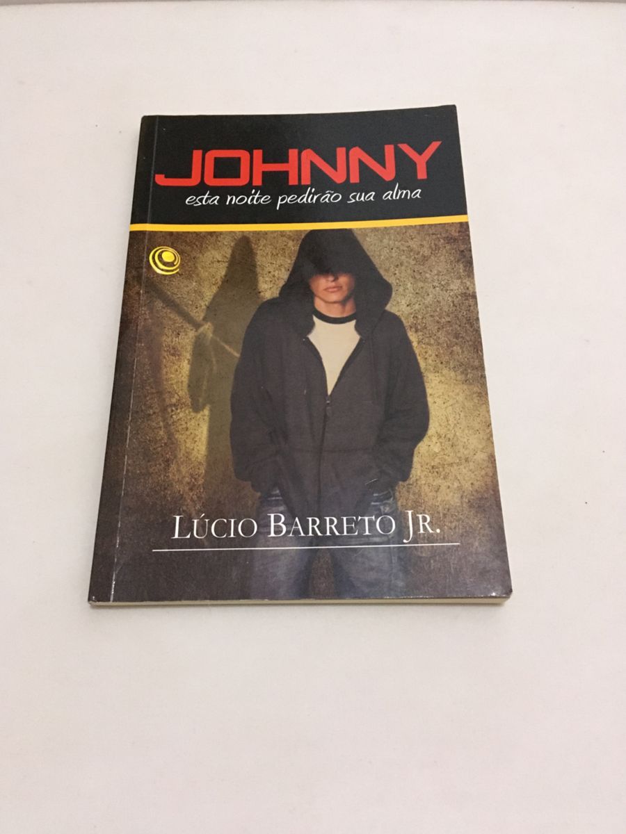 Johnny, Esta Noite Pedirão a Sua Alma | Livro Lucio Barreto Jr Usado ...