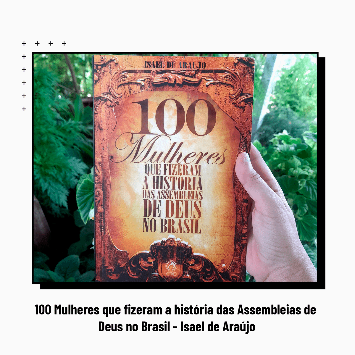 Livro: 100 Mulheres Que Fizeram a História Das Assembleias de Deus ... Livro: 100 Mulheres Que Fizeram a História Das Assembleias de Deus ...