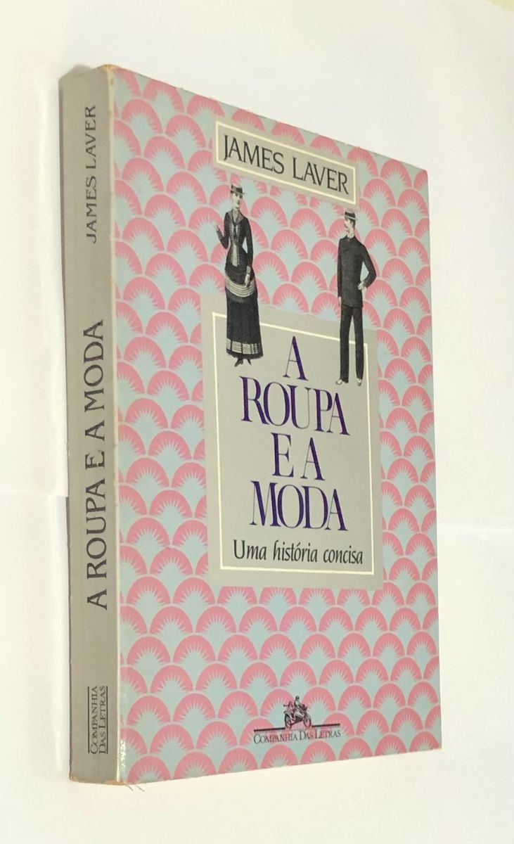 Livro a Roupa e a Moda - Uma História Concisa - James Laver | Livro ...