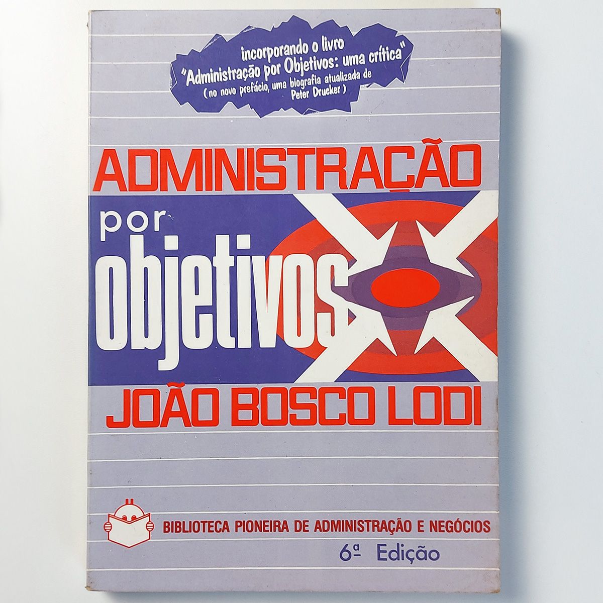 Livro Administração por Objetivos - João Bosco Lodi - Administração de ... Livro Administração por Objetivos - João Bosco Lodi - Administração de ...