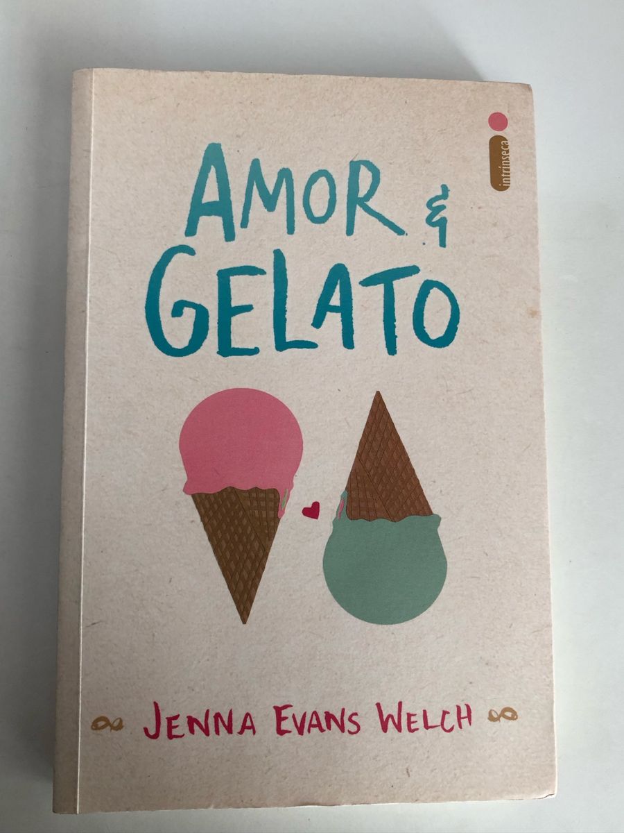 Livro Amor e Gelato, de Jenna Evans Welch | Livro Editora Intrinseca ... Livro Amor e Gelato, de Jenna Evans Welch | Livro Editora Intrinseca ...