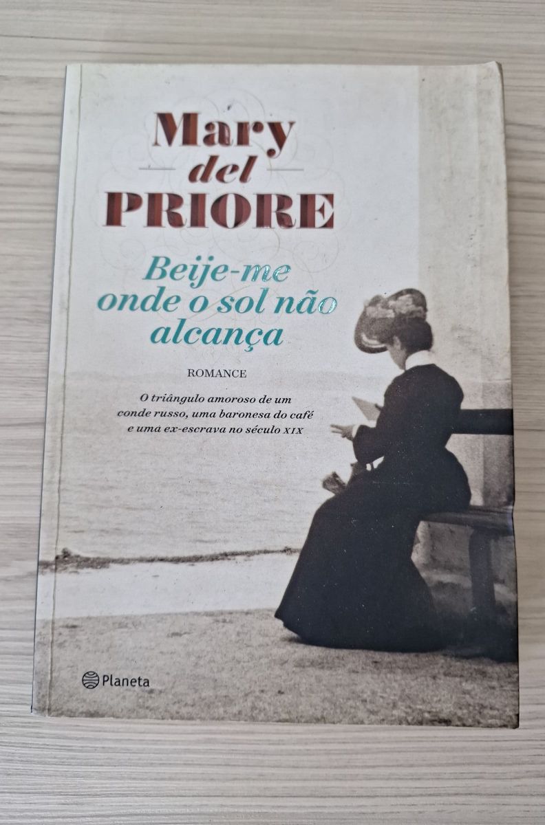 Livro Beije-me Onde O Sol Não Alcança de Mary Del Priore | Livro ...