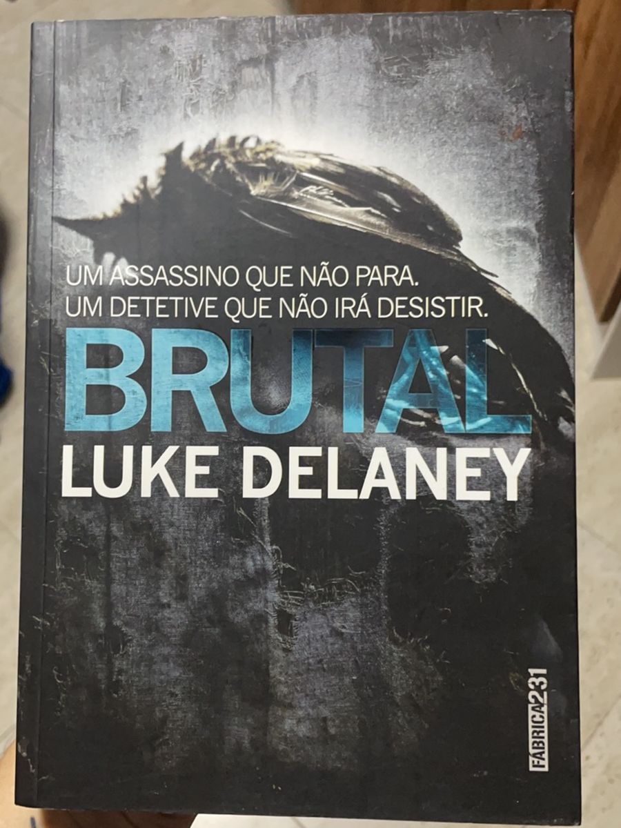 Livro Brutal - Luke Delaney | Livro Fabrica 231 Usado 69499318 | enjoei