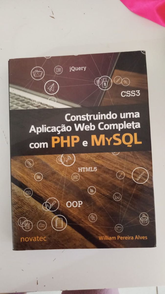 Livro Construindo Uma Aplicação Web Completa com Php e Mysql | Livro ... Livro Construindo Uma Aplicação Web Completa com Php e Mysql | Livro ...