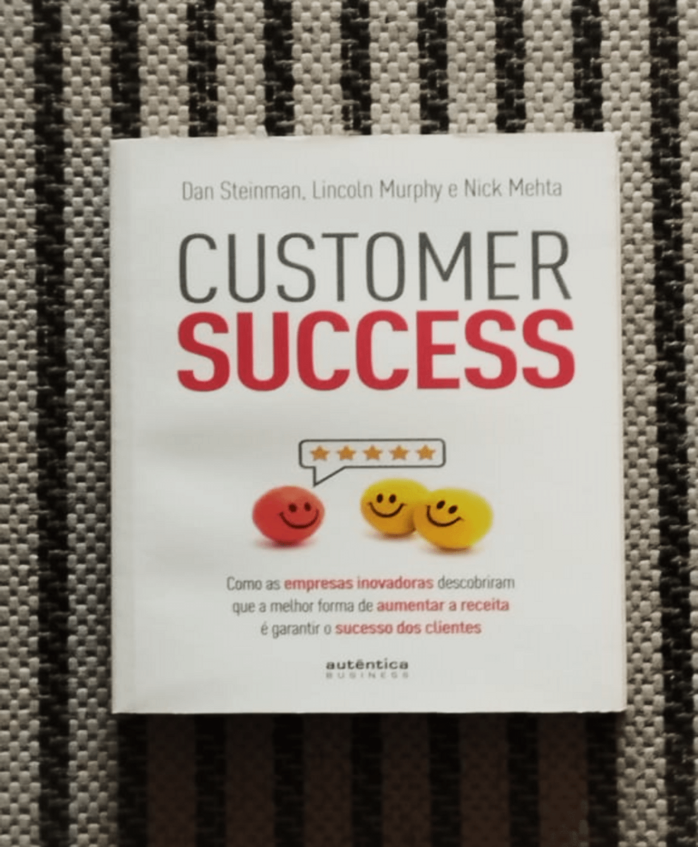Livro Customer Success Dan Steinman, Lincoln Murphy e Nick Mehta ...
