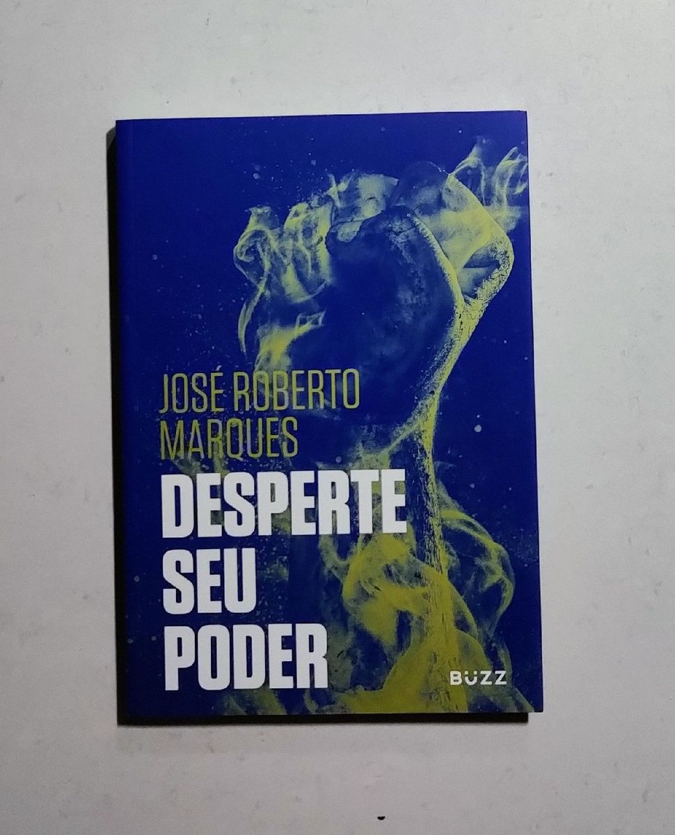 Livro - Desperte Seu Poder - José Roberto Marques | Livro Editora Buzz ...