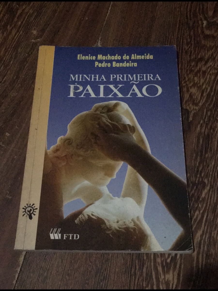 Livro Elenice Machado De Almeida Pedro Bandeira Minha Primeira Paixão