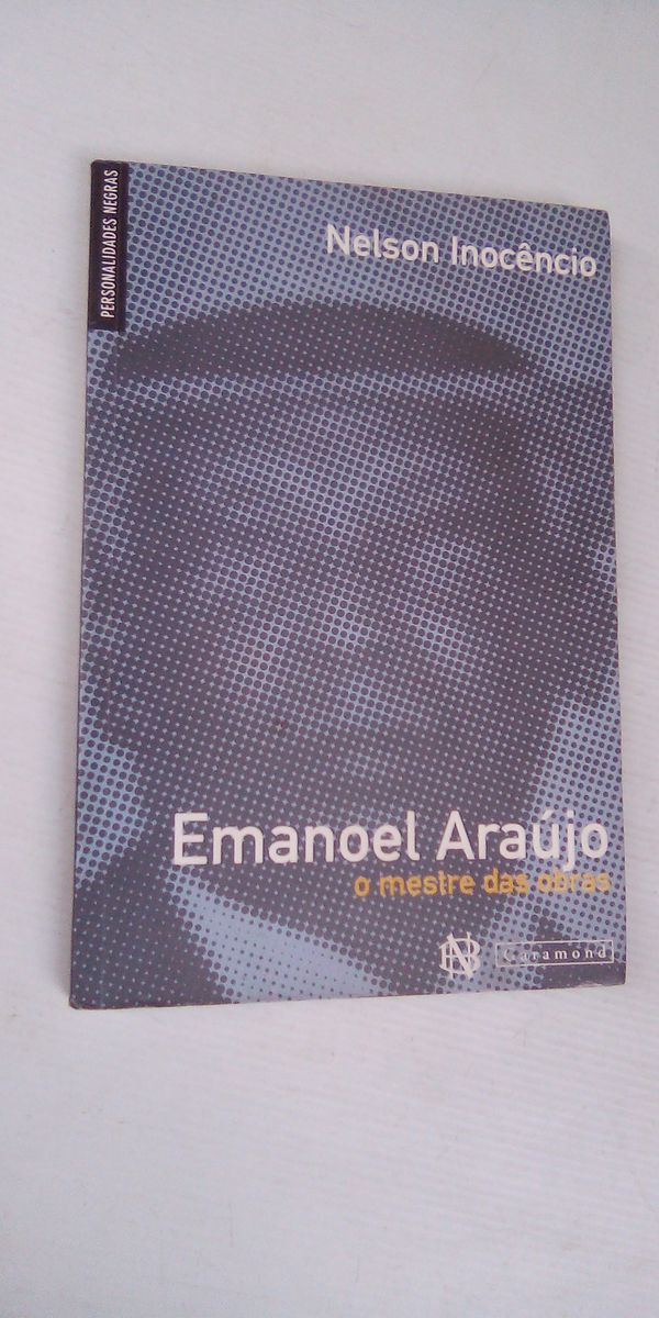 Livro - Emanoel Araújo O Mestre Das Obras - Nelson Inocêncio | Livro ...