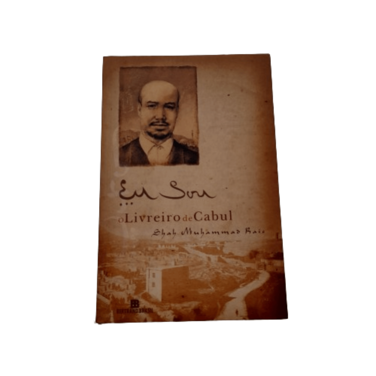 Livro Eu Sou O Livreiro de Cabul Shah Muhammad Rais | Livro Bertrand ...