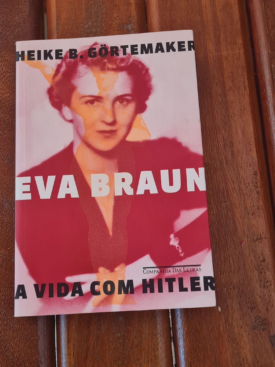 Livro: Eva Braun (a Vida com Hitler), de Heike B. Görtemaker | Livro ...