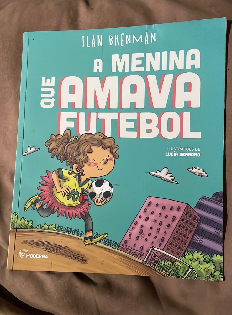 Livro Ilan Brenman a Menina Que Amava Futebol | Livro Usado 84653946 ...