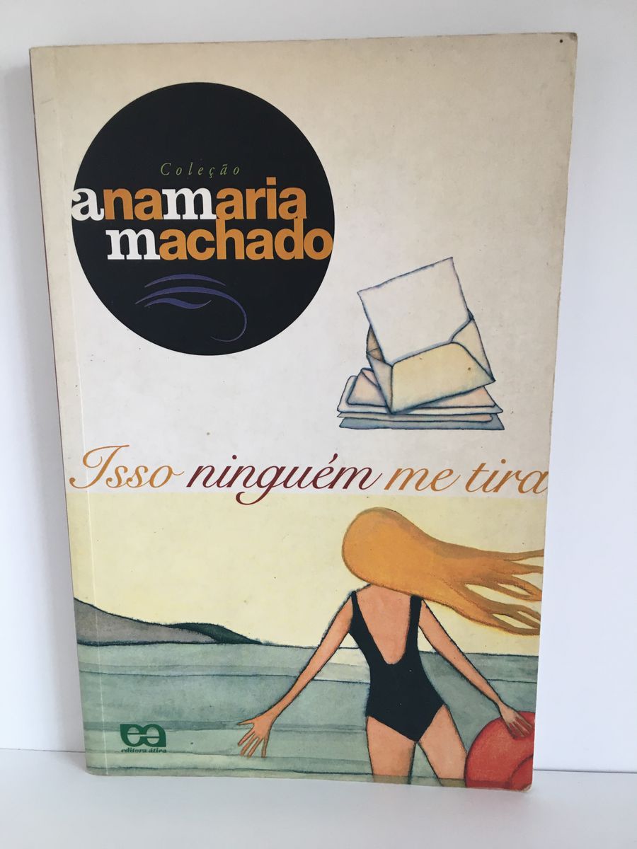 Livro Isso Ninguém Me Tira - Ana Maria Machado | Livro 0 Usado 71288532 ...