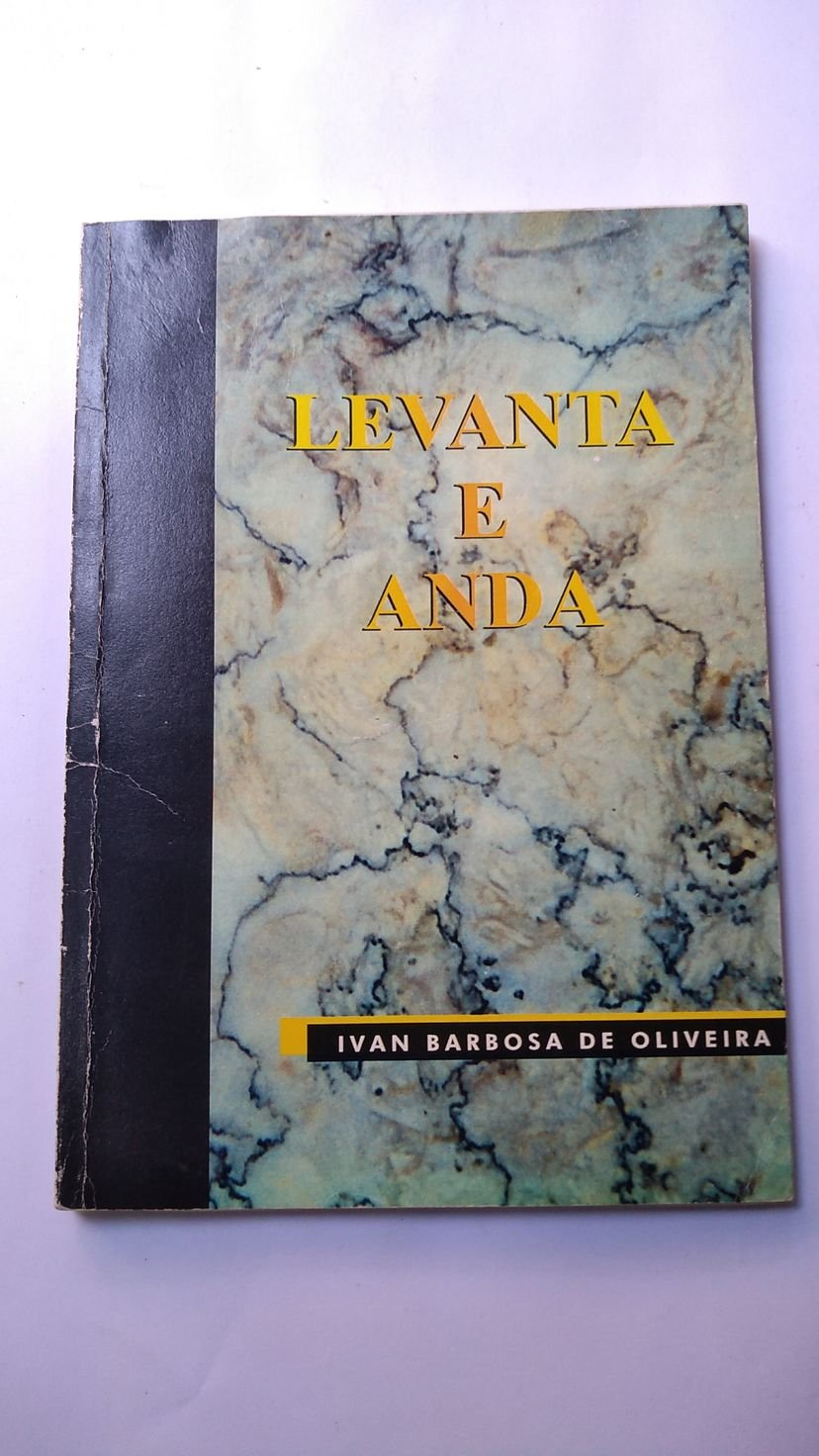Livro - Levanta e Anda - Ivan Barbosa de Oliveira - Autografado | Livro ...