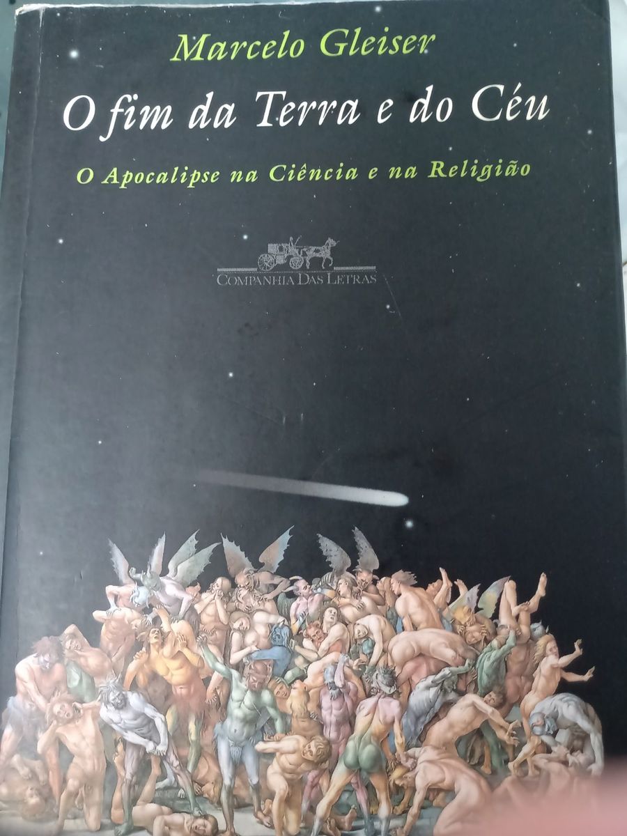 Livro O Fim da Terra e do Céu Marcelo Gleiser | Livro Companhia Das ...