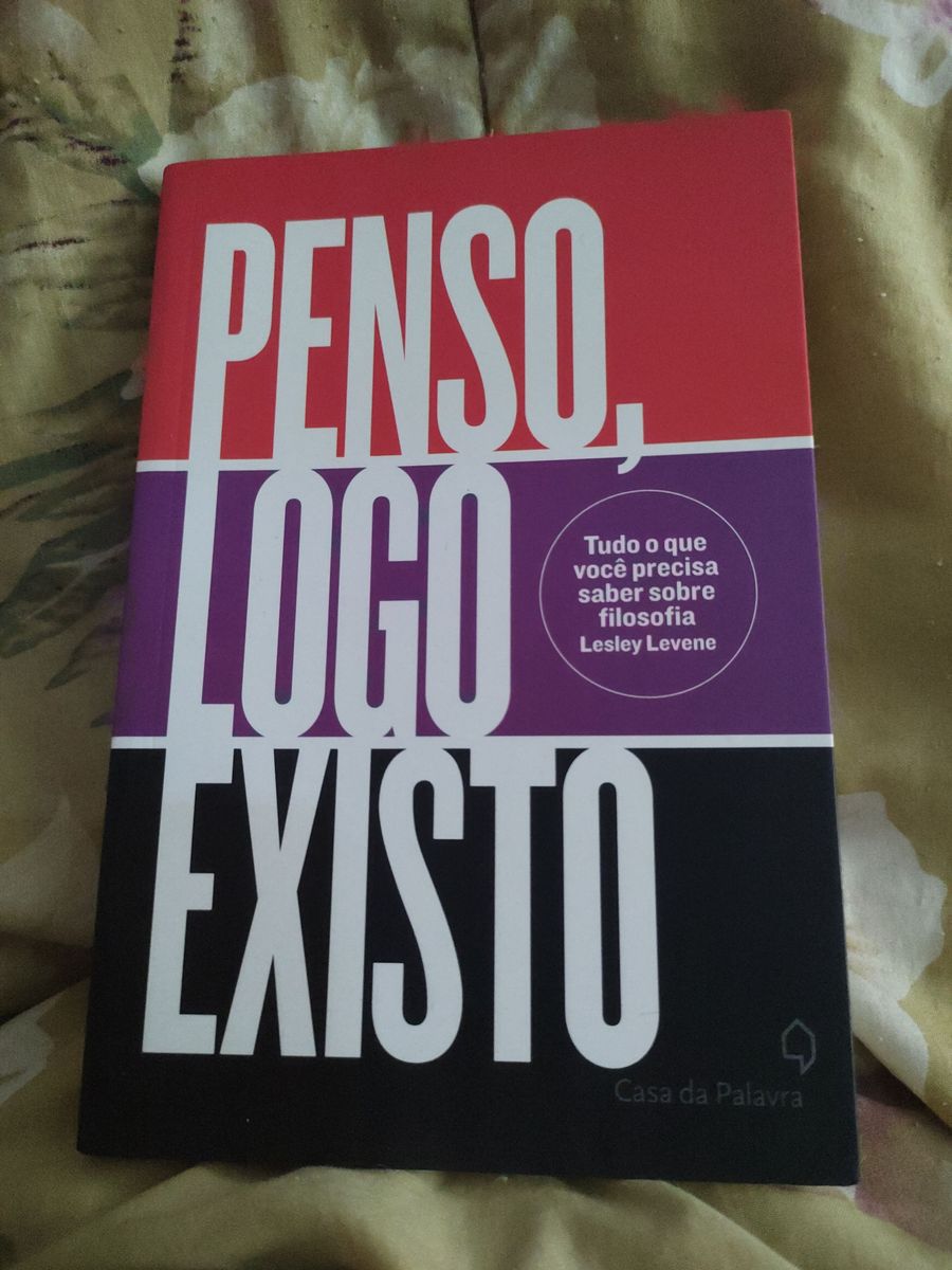 Livro Penso, Logo Existo Tudo O Que Você Precisa Saber sobre Filosofia Lesley Levene | Livro ...