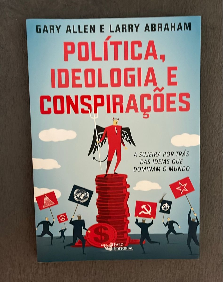 Livro Política, Ideologia e Conspirações - Garry Allen e Larry Abraham ...