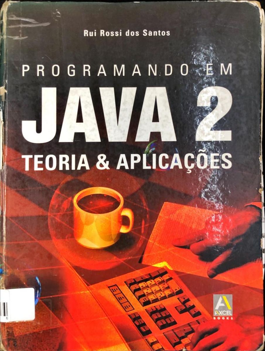 Livro Programando Java 2: Teoria e Aplicação | Livro Axcel Books Usado ...