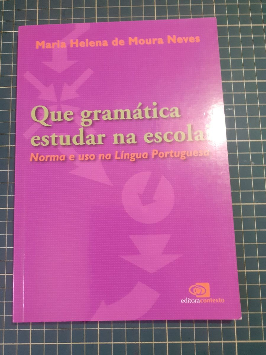 Livro Que Gramática Estudar Na Escola? Norma e Uso Na Língua Portuguesa ...