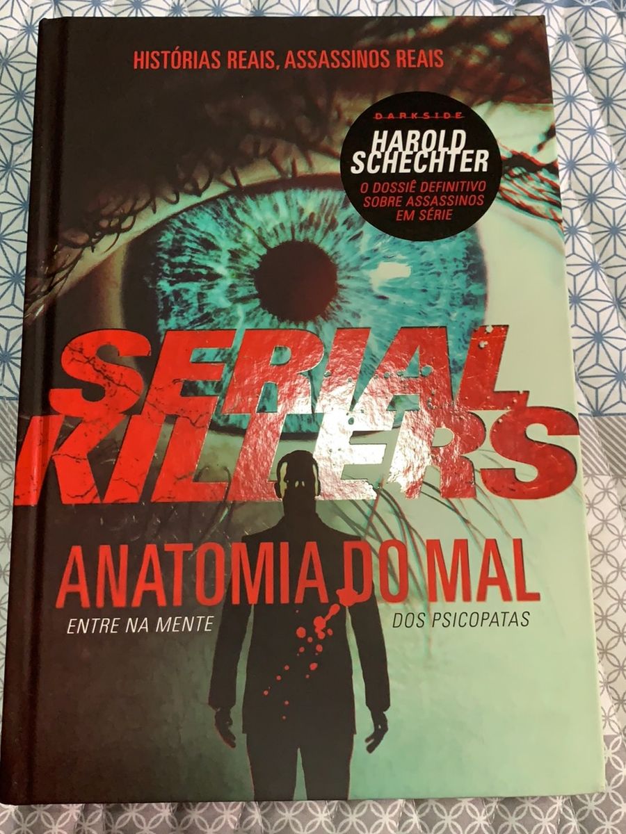 Livro - Serial Killers a Anatomia do Mal - Harold Schechter - Darkside ...