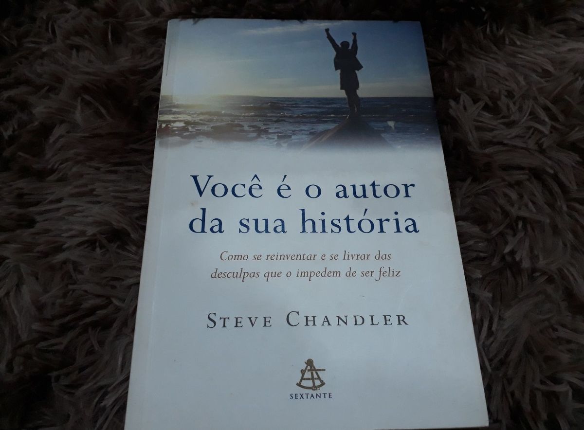 Livro Você É O Autor Da Sua História Livro Editora Sextante Nunca
