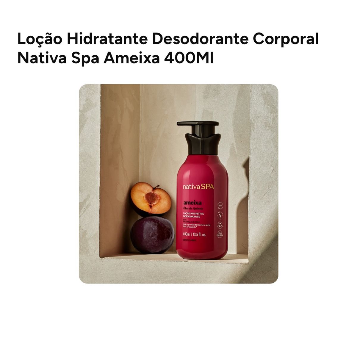Loção Hidratante e Desodorante Corporal Nativa Spa Ameixa 400ml ...