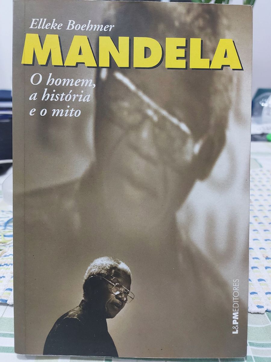 Mandela, O Homem, a História e O Mito | Livro Elleke Boehmer Usado ... Mandela, O Homem, a História e O Mito | Livro Elleke Boehmer Usado ...