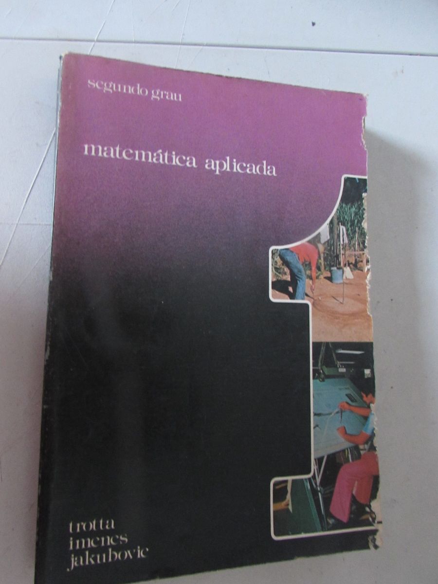 Matemática Aplicada 2º Grau Volume 1 Autor: Trotta, Imenes e Jakubovic ...