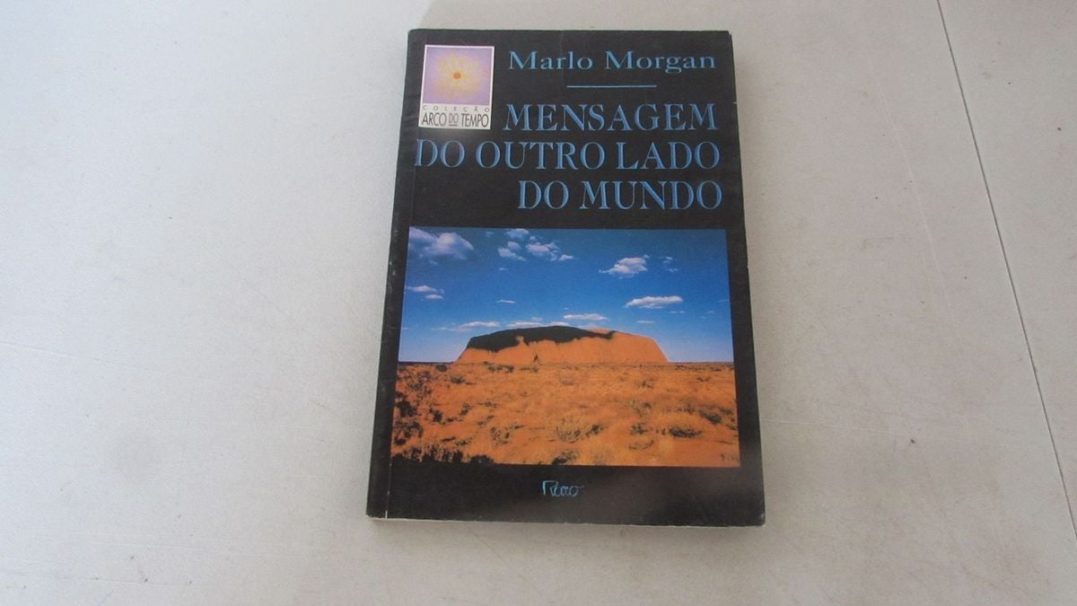 Mensagem do Outro Lado do Mundo- Coleção Arco do Tempo Autor: Marlo ...